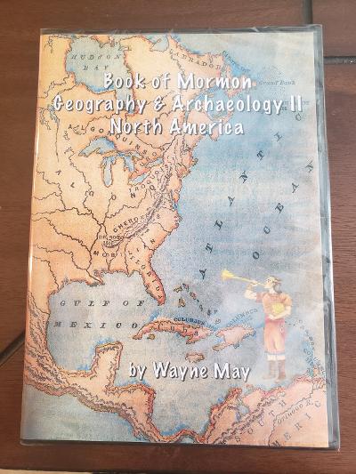 Wayne May- Book of Mormon Geography & Archaeology II North America ...